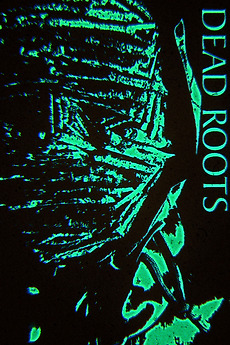 ‎Dead Roots (2023) directed by Roan Hair • Film + cast • Letterboxd