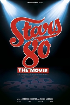 ‎Stars 80 (2012) directed by Thomas Langmann, Frédéric Forestier ...