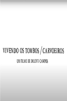 ‎Vivendo os Tombos: Carvoeiros (1977) directed by Dileny Campos • Film ...