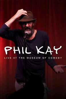 ‎Phil Kay: Live at the Museum of Comedy • Film + cast • Letterboxd