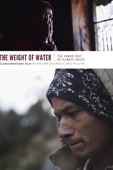 ‎The Weight of Water: The Human Cost of Climate Crisis (2022) directed by Neelima Vallangi, Deej ...