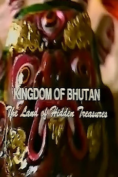 ‎Kingdom of Bhutan: The Land of Hidden Treasures (1998) directed by ...