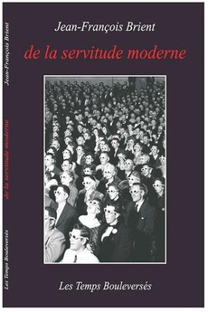 ‎De la servitude moderne (2009) directed by Jean-François Brient ...