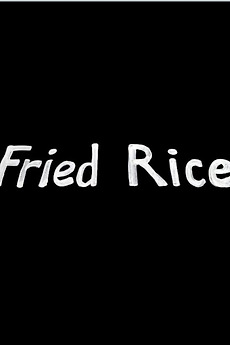 ‎Fried Rice (2023) directed by Kimi Werner, Justin Turkowski et al ...
