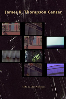 ‎James R. Thompson Center (2018) directed by Ellery Chalmers • Reviews ...