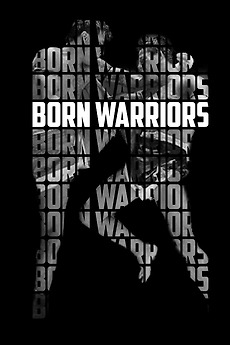 ‎Born Warriors (2014) directed by Vincent Giordano • Film + cast ...