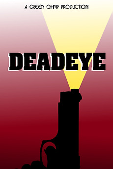 ‎Deadeye (2023) directed by Jack Kenway, Teddy Hobday • Film + cast ...
