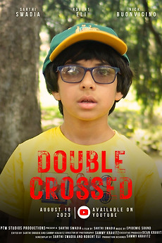 ‎Double Crossed (2023) directed by Sarthi Swadia • Reviews, film + cast ...