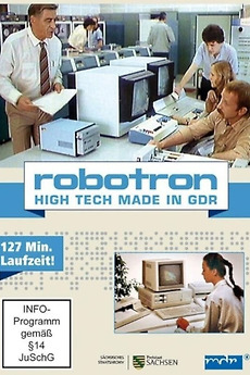 ‎Robotron - High Tech made in GDR (2013) • Film + cast • Letterboxd