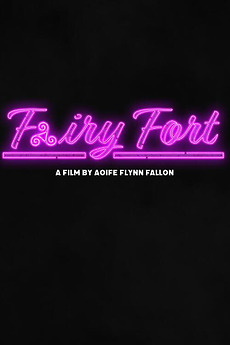 ‎Fairy Fort directed by Aoife Flynn Fallon • Film + cast • Letterboxd