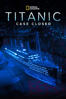 ‎Titanic: Case Closed (2012) directed by Jonathan Wickham • Reviews ...