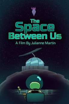 ‎The Space Between Us directed by Julianne Martin • Film + cast ...