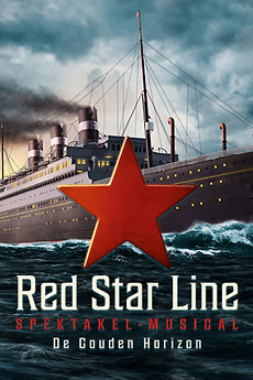 ‎Red Star Line - De Musical (2023) • Reviews, film + cast • Letterboxd