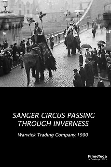 ‎Sanger Circus Passing Through Inverness (1900) directed by John ...