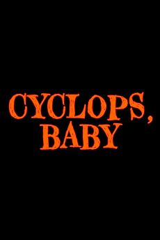 ‎Cyclops, Baby (1997) directed by D.J. Caruso • Film + cast • Letterboxd