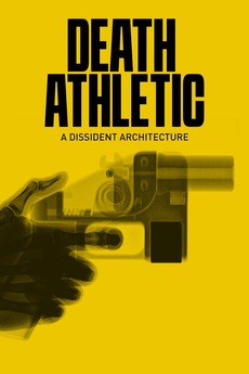 ‎Death Athletic: A Dissident Architecture (2023) directed by Jessica ...