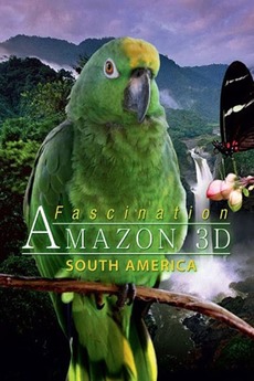 ‎Fascination Amazon 3D (2012) directed by Benjamin Eicher, Timo Joh ...