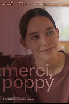 ‎Merci, Poppy (2024) directed by Hanna Gray Organschi • Reviews, film ...