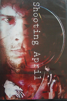 ‎Shooting April (2010) directed by Tod Lancaster • Reviews, film + cast ...