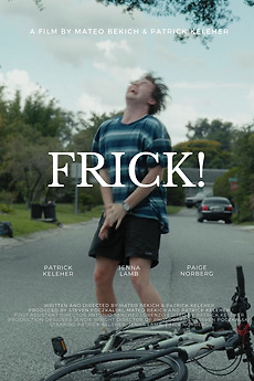 ‎Frick! (2023) directed by Mateo Bekich, Patrick Keleher • Reviews, film + cast • Letterboxd