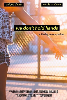 ‎We Don't Hold Hands (2018) directed by Emory Parker • Film + cast • Letterboxd