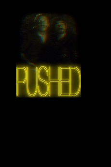 ‎Pushed directed by Joe Boccia Jr., Anthony Noto • Film + cast • Letterboxd