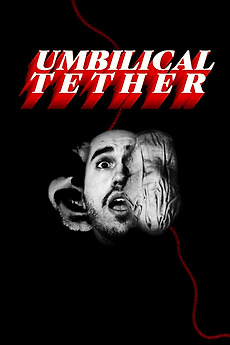 ‎Umbilical Tether (2023) directed by Paul Tirado • Reviews, film + cast • Letterboxd