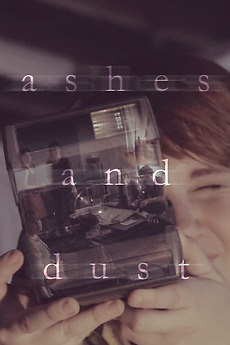 ‎Ashes and Dust (2016) directed by Britty Lea • Film + cast • Letterboxd
