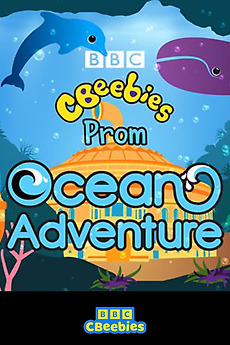 ‎CBeebies Prom: Ocean Adventure • Film + cast • Letterboxd