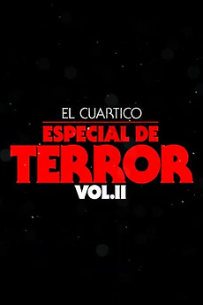 ‎El Cuartico Especial de Terror - Vol.2 (2023) directed by Chucho ...