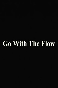 ‎Go With The Flow (2020) directed by Peter LaVilla • Reviews, film ...