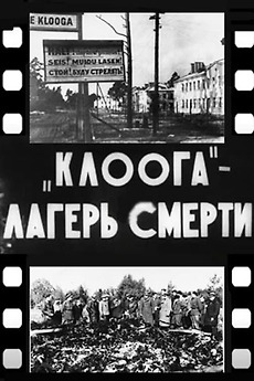 ‎Klooga Death Camp (1944) directed by Sergei Yakushev • Film + cast ...