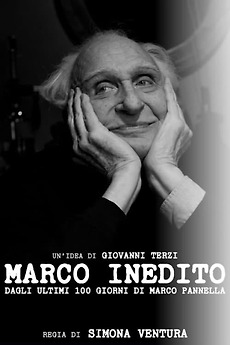 ‎Marco inedito: Dagli ultimi 100 giorni di Pannella (2022) directed by ...
