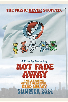 ‎Not Fade Away: A Celebration of the Grateful Dead Legacy (2024 ...