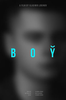 ‎Boy (2023) directed by Vladimir Loginov • Reviews, film + cast ...