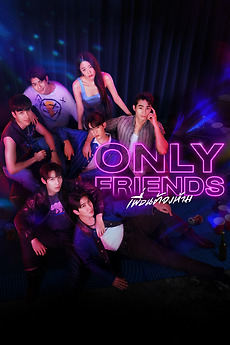 ‎Only Friends (2023) directed by Tichakorn Phukhaotong, Pinya ...