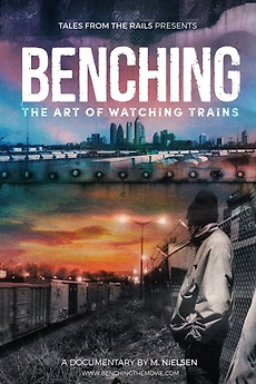 ‎Benching: The Art of Watching Trains (2018) directed by Monty Nielsen ...