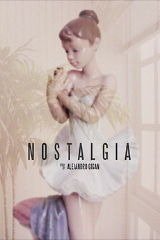 ‎Nostalgia directed by Alejandro Gigan Lopez • Film + cast • Letterboxd