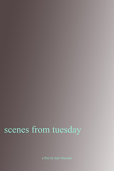 ‎Scenes From Tuesday (2023) directed by Jack Sherman • Reviews, film ...