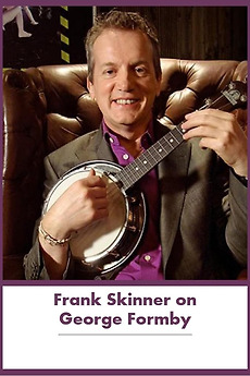 ‎Frank Skinner on George Formby (2011) directed by Daniel Wiles • Film ...