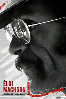‎Eloi Machoro, itinéraire d'un combattant (2023) directed by Eric ...