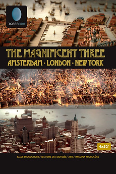 ‎The Magnificent Three: Amsterdam, London, New York (2017) directed by ...