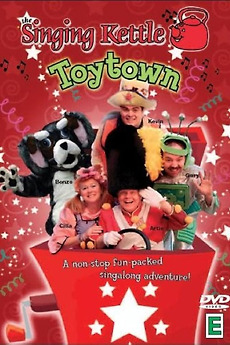 ‎The Singing Kettle - Toytown (2007) directed by Singing Kettle ...