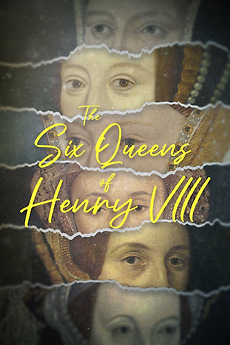 ‎The Six Queens of Henry VIII (2023) directed by Rebekah Lowri Llewelyn ...