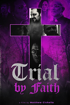 ‎Trial by Faith directed by Matthew Cichella • Film + cast • Letterboxd