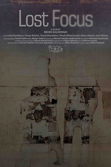 ‎Lost Focus (2023) directed by Mehdi Golmoradi • Film + cast • Letterboxd