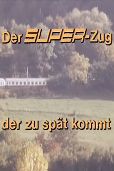‎Der Super-Zug, der zu spät kommt (1979) directed by Franz Stark, Gerd ...