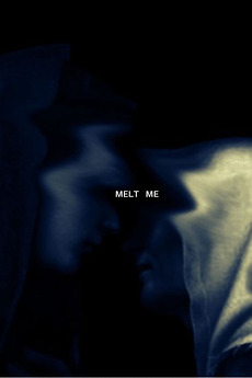 ‎MELT ME (2023) directed by Samantha Valentini • Film + cast • Letterboxd