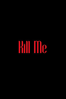 ‎Kill Me directed by Peter Warren • Film + cast • Letterboxd
