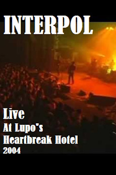 ‎Interpol Live At Lupo's Heartbreak Hotel (2004) • Reviews, film + cast • Letterboxd